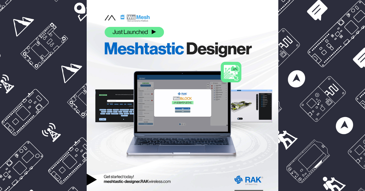 Meshtastic Designer – A New Customization Tool for RAKwireless Hardware ...